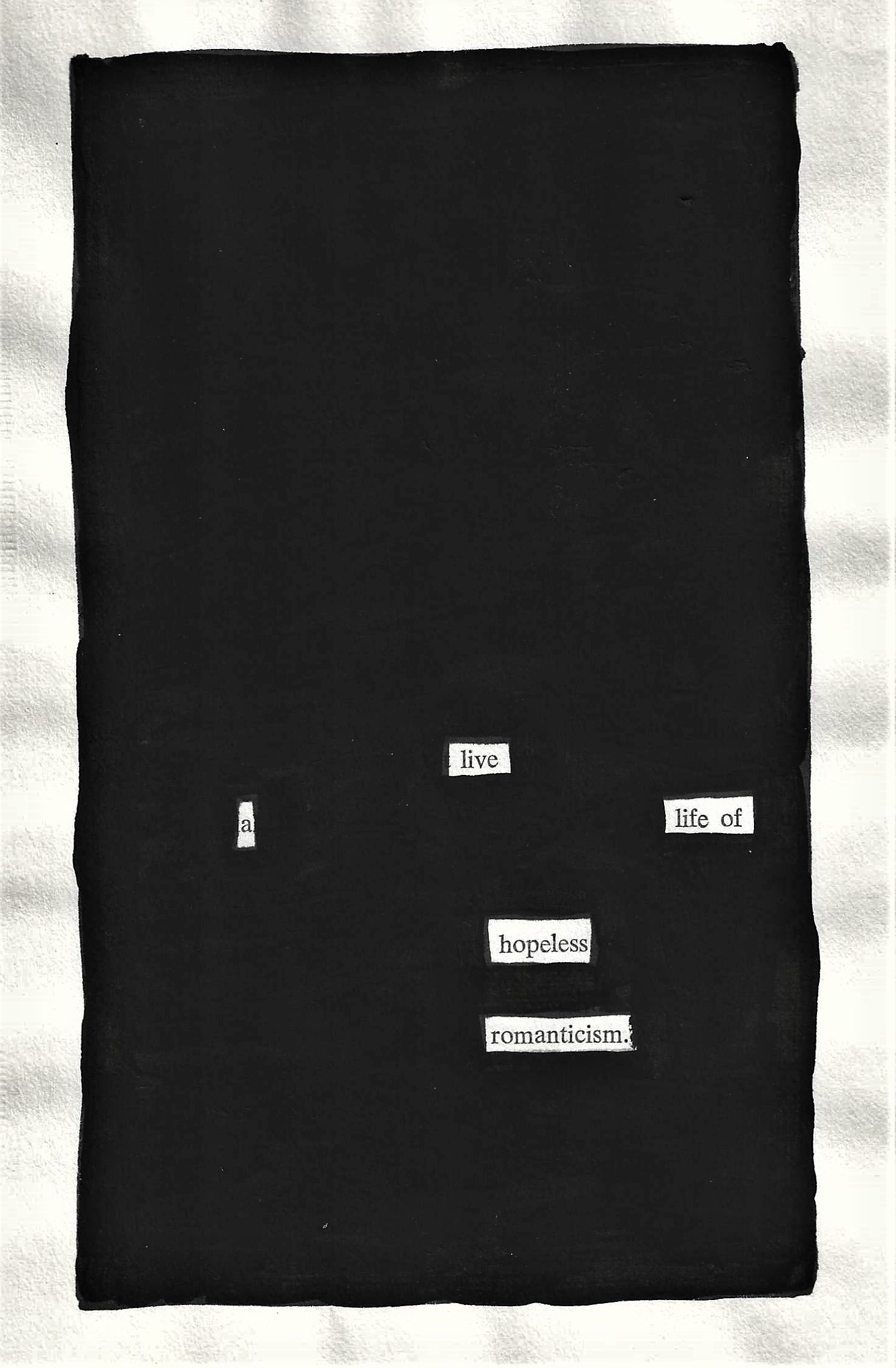 Hopeless Romanticism - Blackout Poetry Notes